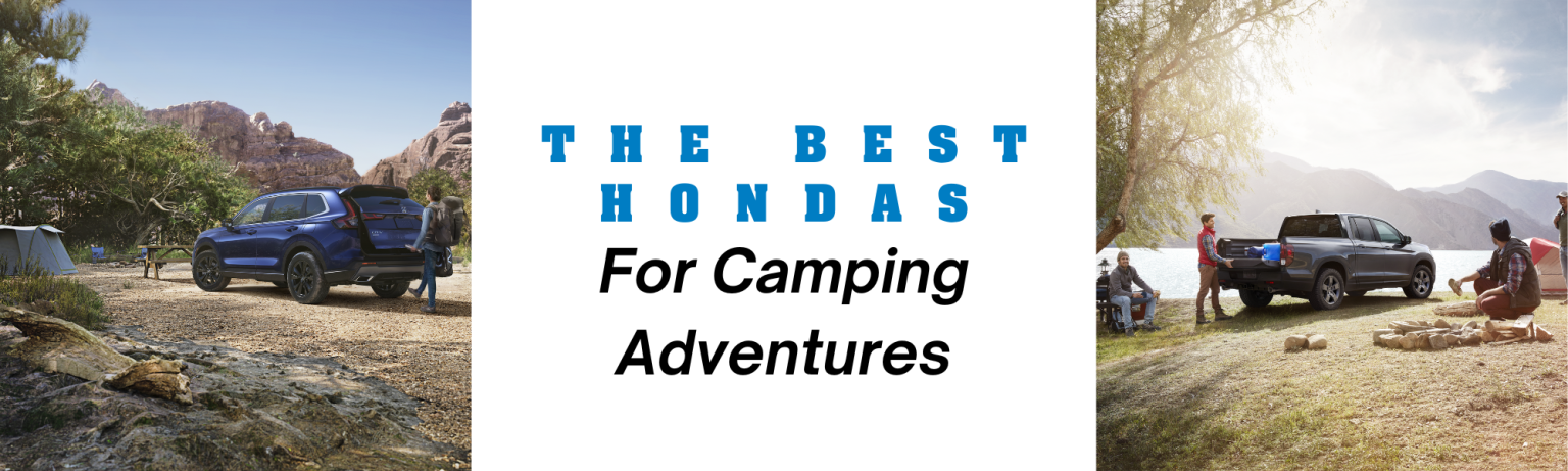 The Best Hondas for Camping Adventures – Schlossmann Honda City Blog